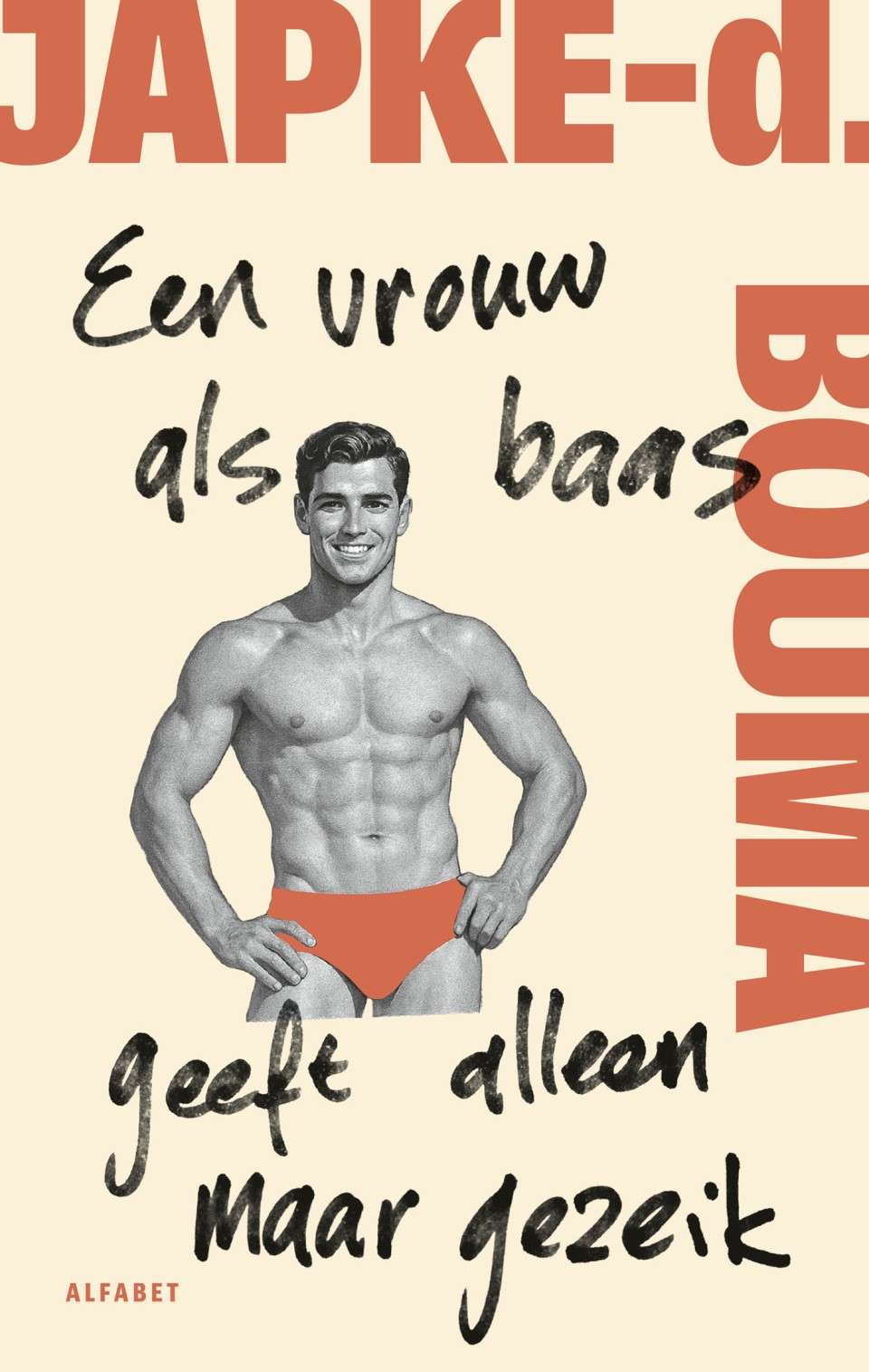 Een vrouw als baas geeft alleen maar gezeik - Alfabet Uitgevers